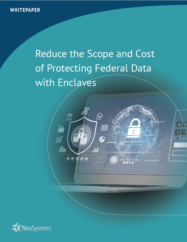 Reduce Scope & Cost Of Protecting Federal Data With Enclaves